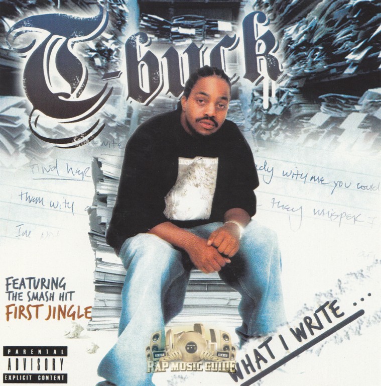 T-Buck - What I Write...: CD-R. CD | Rap Music Guide