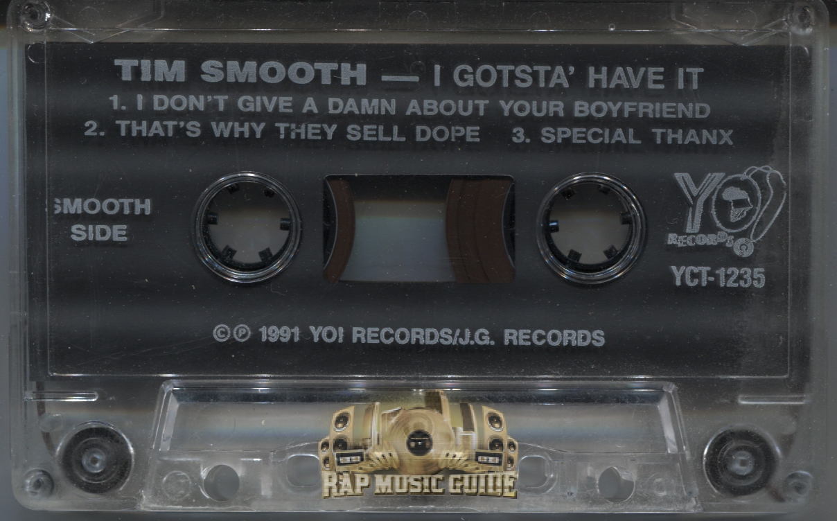 Tim Smooth - I Gotsta Have It: Cassette Tape | Rap Music Guide