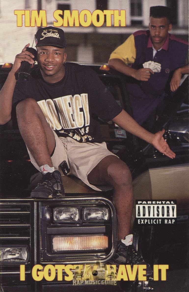 Tim Smooth - I Gotsta Have It: Cassette Tape | Rap Music Guide